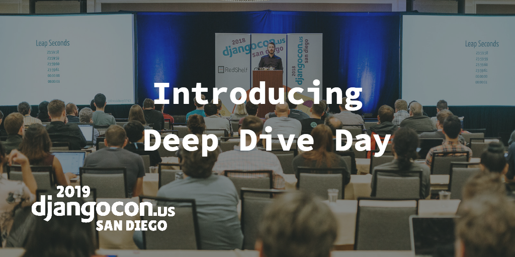 Introducing Deep Dive Day | DjangoCon US