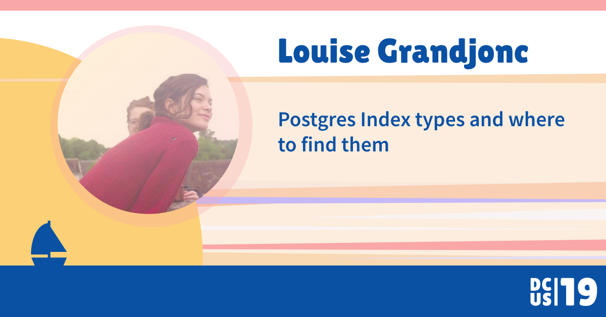 Postgres Index Types And Where To Find Them Djangocon Us